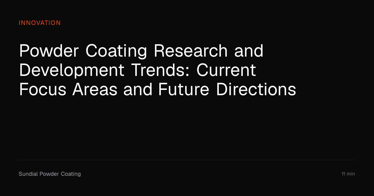 Powder Coating R&D Trends & Future Directions | Sundial Powder Coating ...